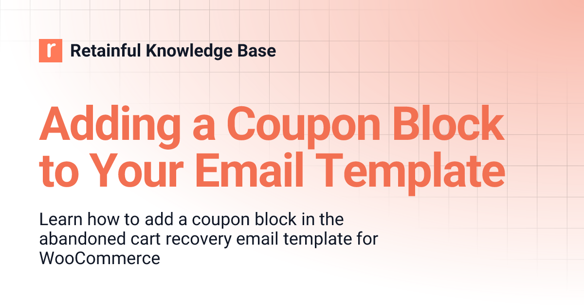 Adding a Coupon Block to Your Email Template | Retainful Knowledge Base