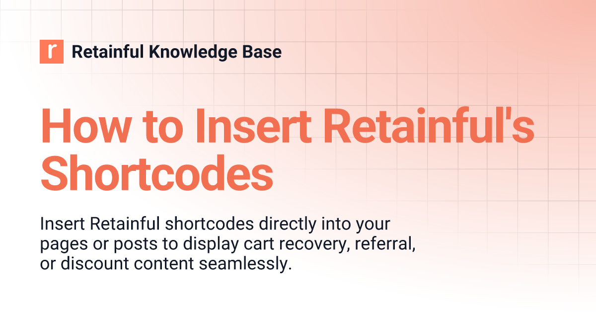 How to Insert Retainful's Shortcodes | Retainful Knowledge Base