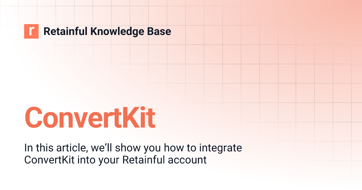 ConvertKit | Retainful Knowledge Base