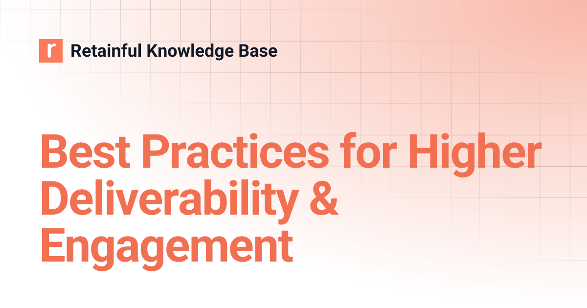 Best Practices for Higher Deliverability & Engagement | Retainful Knowledge Base