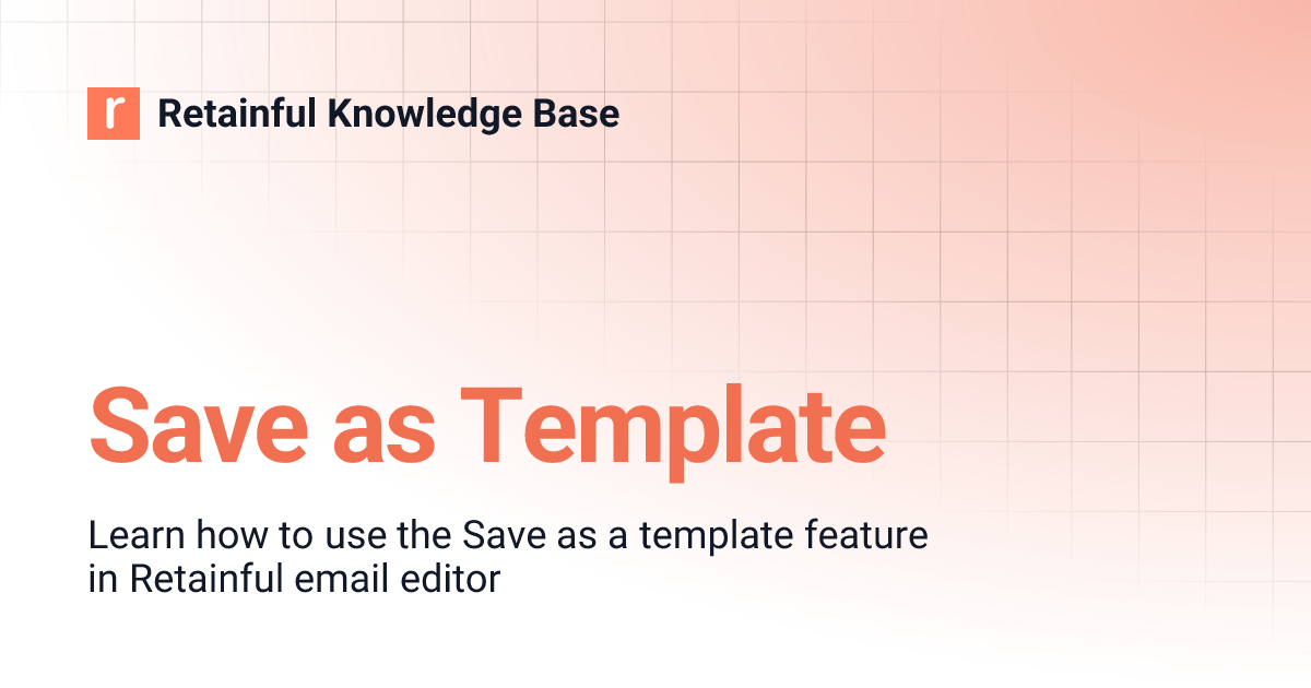 Save as Template | Retainful Knowledge Base