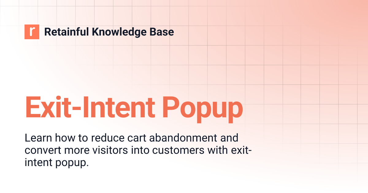 Exit-Intent Popup | Retainful Knowledge Base