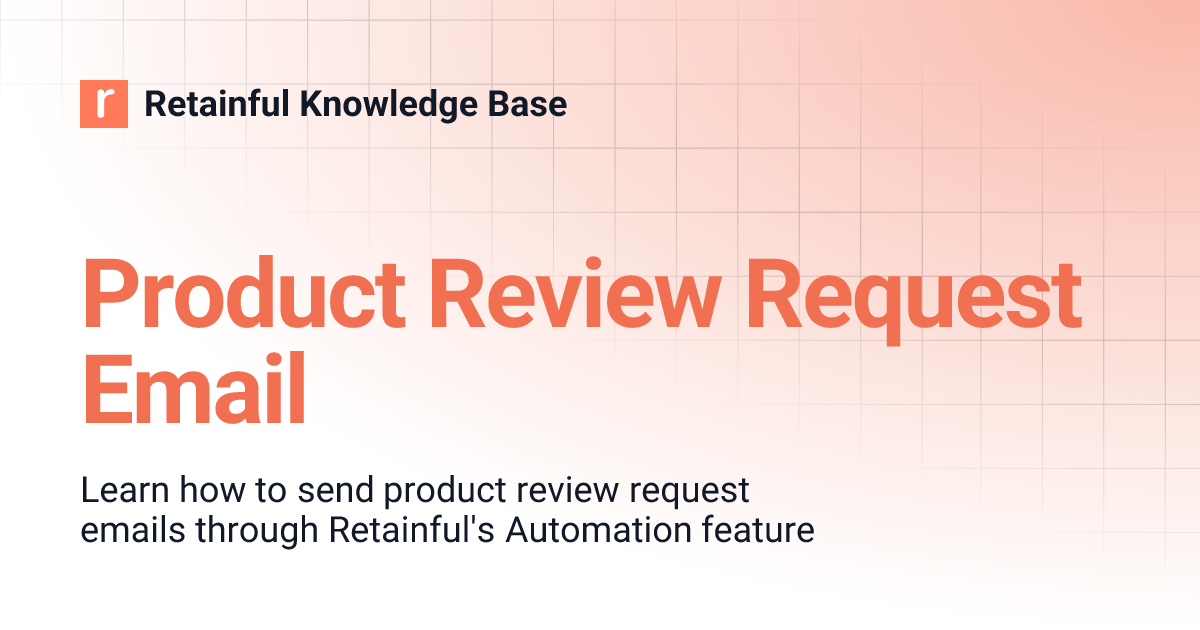Product Review Request Email | Retainful Knowledge Base
