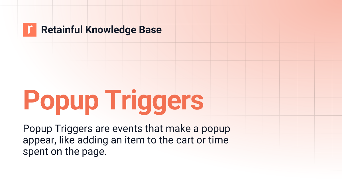 Popup Triggers | Retainful Knowledge Base