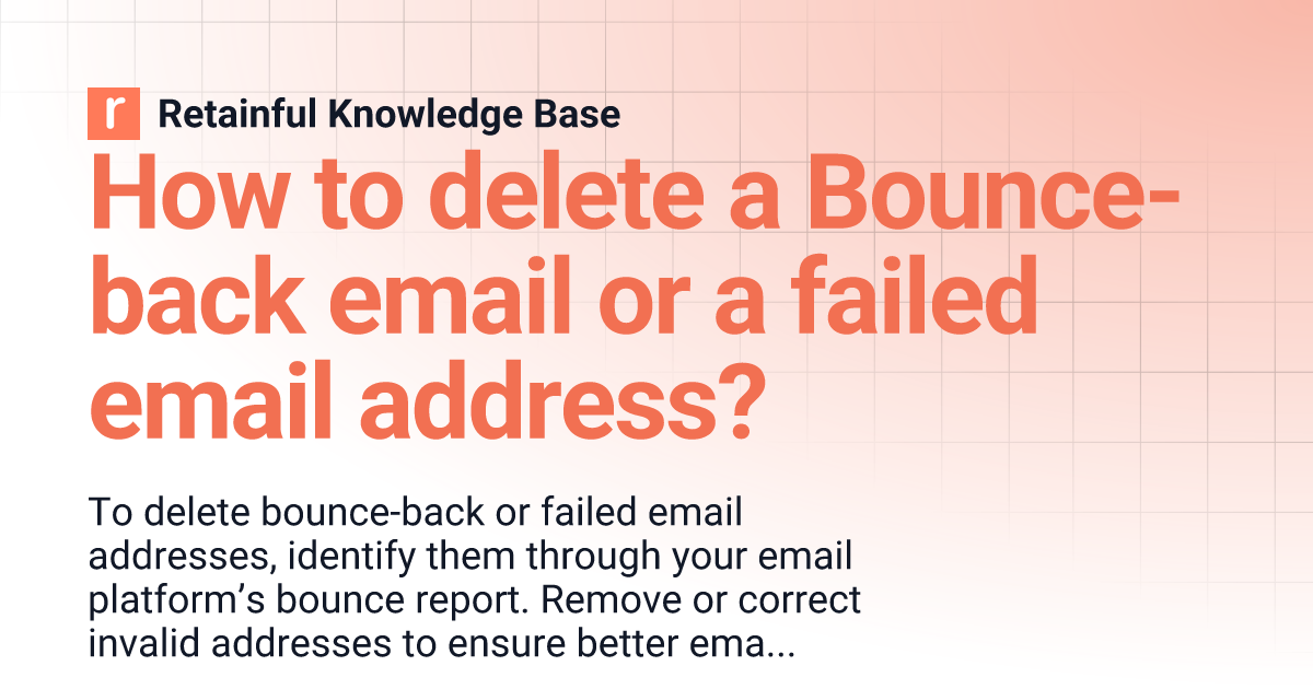How to delete a Bounce-back email or a failed email address? | Retainful Knowledge Base