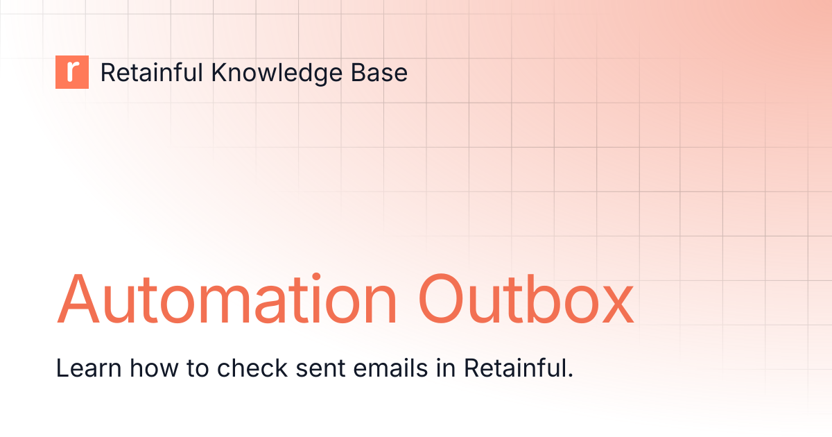 Automation Outbox | Retainful Knowledge Base