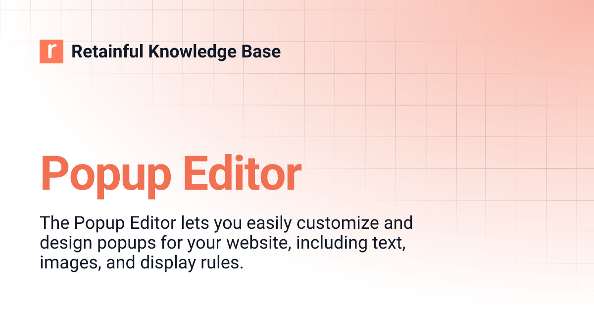 Popup Editor | Retainful Knowledge Base