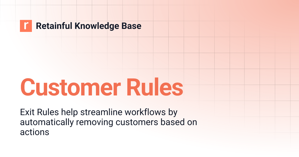 Customer Rules | Retainful Knowledge Base