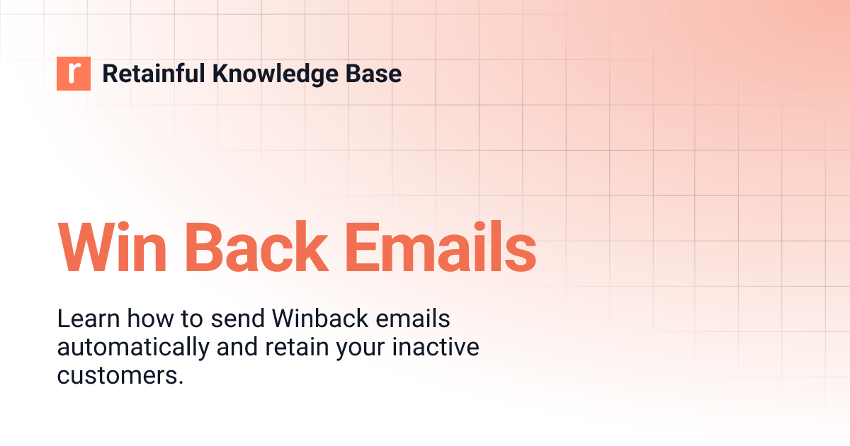 Win Back Emails | Retainful Knowledge Base